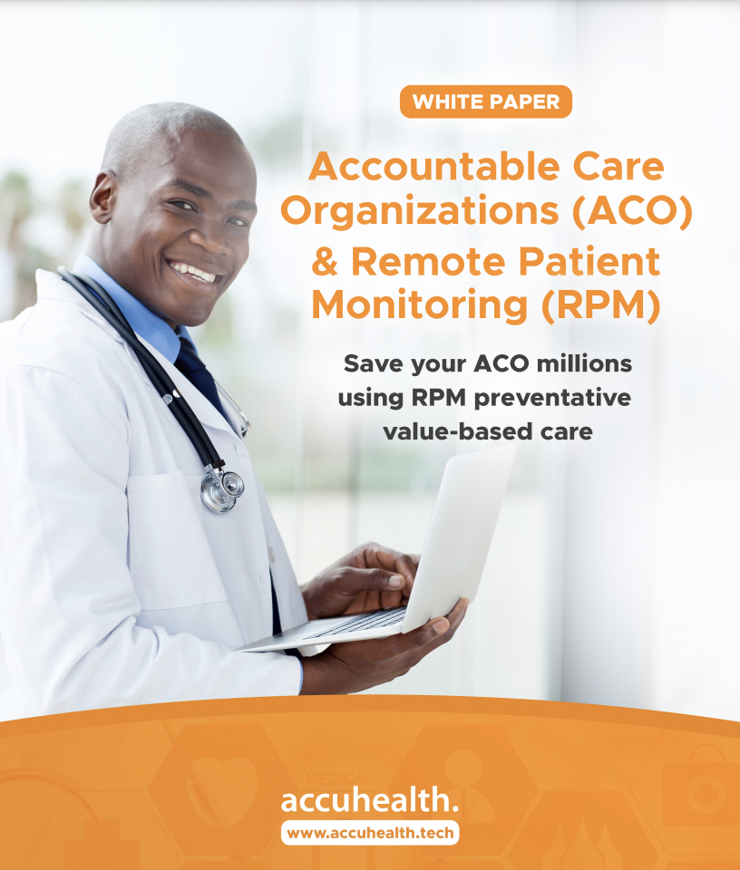 Accountable Care Organizations (ACO) and Remote Patient Monitoring (RPM)